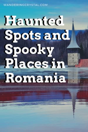 Haunted Spots and Spooky Places in Romania - Wandering Crystal