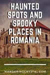 Haunted Spots and Spooky Places in Romania - Wandering Crystal